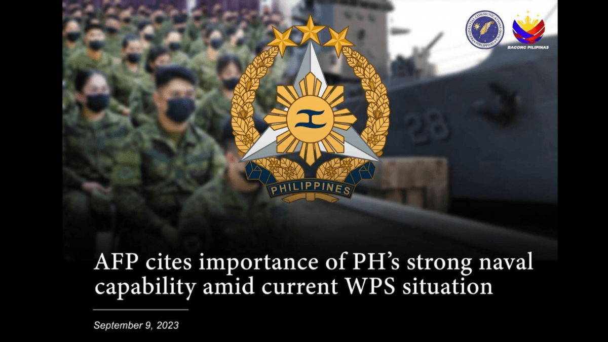 AFP CITES IMPORTANCE OF PH’S STRONG NAVAL CAPABILITY AMID CURRENT WPS ...